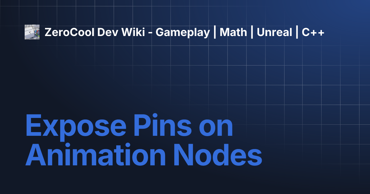 Expose Pins on Animation Nodes | ZeroCool Dev Wiki - Gameplay | Math ...